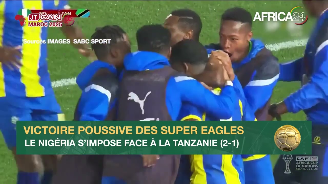 Afrique - CAN Maroc 2025 : le Nigéria s’impose face à la Tanzanie (2-1 ...