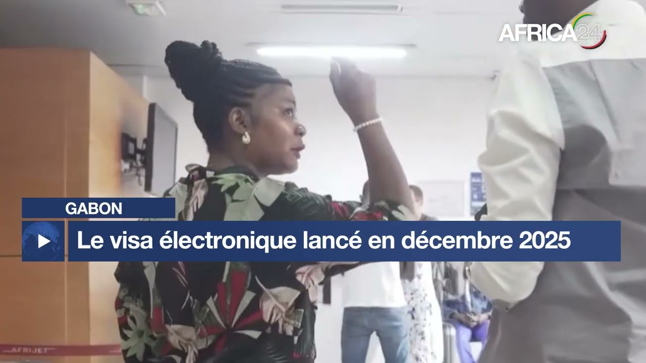 Gabon : le visa électronique lancé en décembre 2025 | Africa24 TV